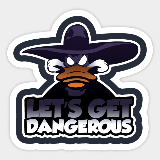 Let's get dangerous - Darkwing Duck - Sticker | TeePublic